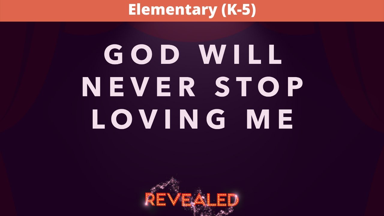 [Elementary] God Will Never Stop Loving Me | Revealed Week 2 | Destiny Kids Bible Lesson - YouTube