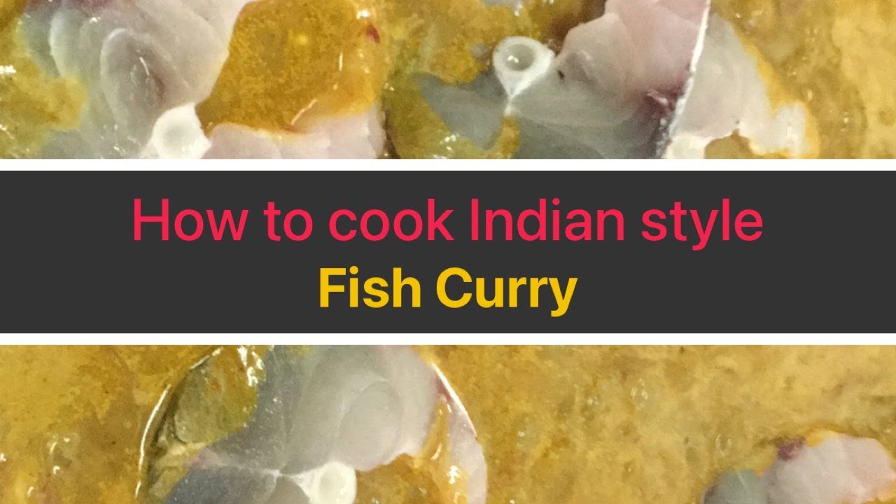 How to cook INDIAN style FISH CURRY - YouTube