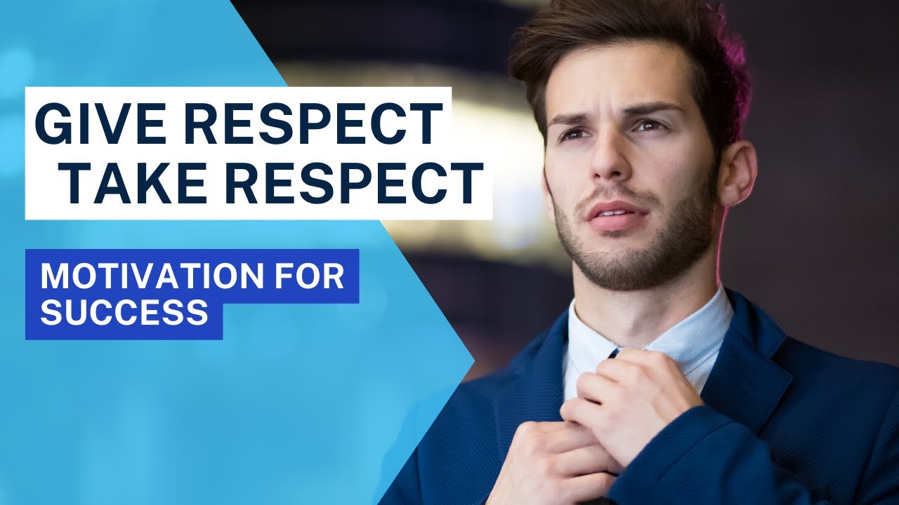 Give respect, take Respect motivational video. - YouTube