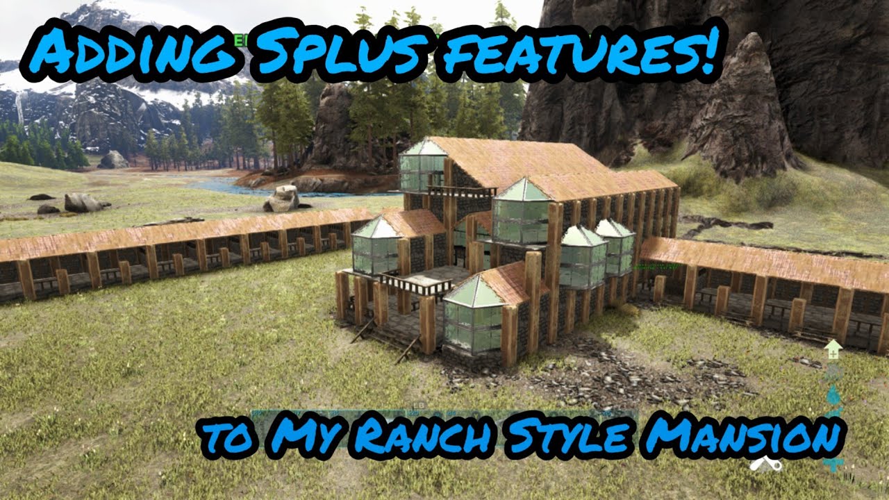 ARK Xbox rebuilding , My Ranch style mansion with Splus Modifications ...