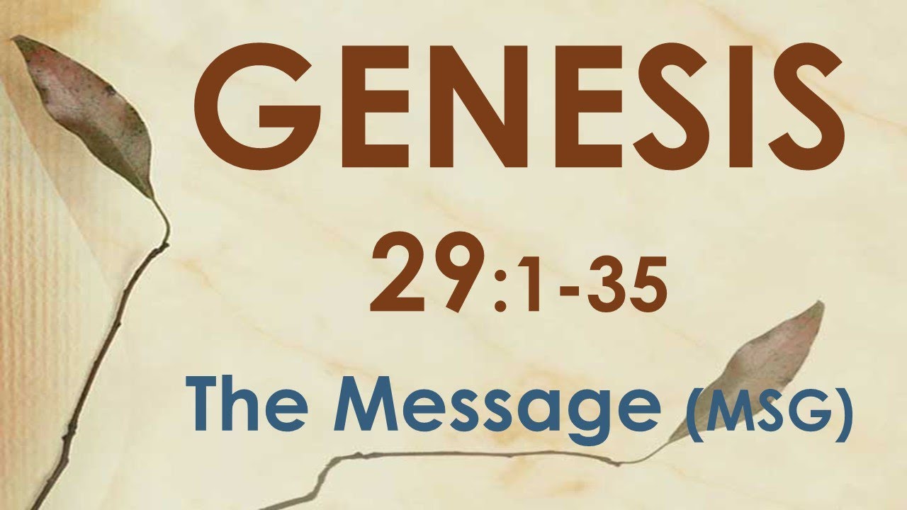 GENESIS 29 the Message (MSG) - the story of Jacob Leah and Rachel - YouTube