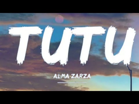 Alma Zarza - Tutu (Lyrics) tutututu tutututu [tiktok song] - YouTube