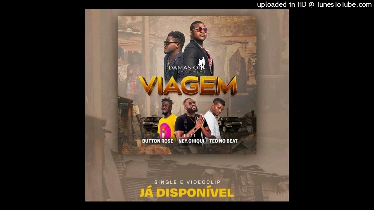 Damásio Brother - Viagem (feat. Button Rose, Ney Chiqui & Teo No Beat ...