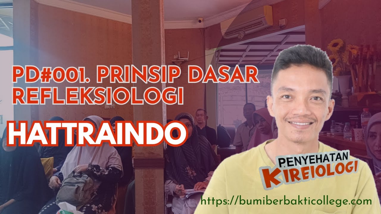 BERLATIH YUK II PRINSIP DASAR REFLEKSIOLOGI #kireiologi #hattraindo ...