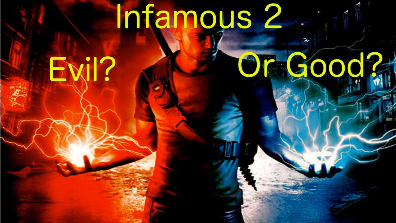 inFAMOUS 2: Good or Evil? - YouTube