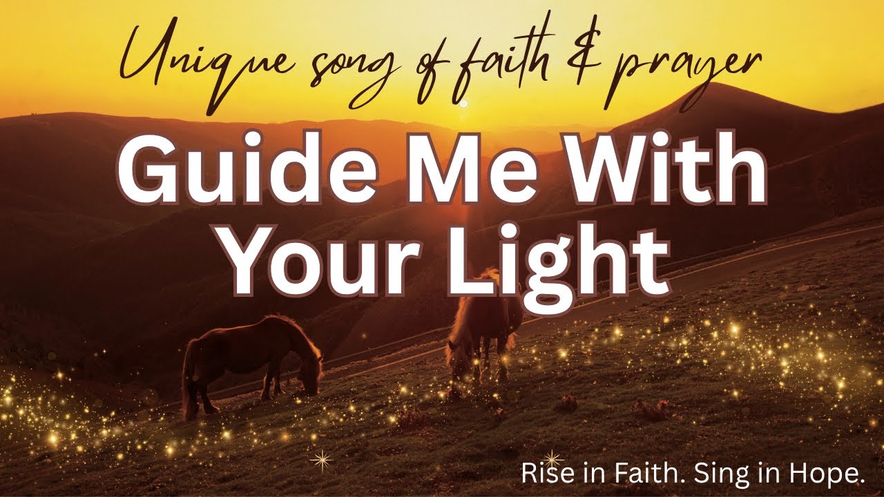 Guide Me With Your Light | Worship Song God Faith Prayer New Top Best ...