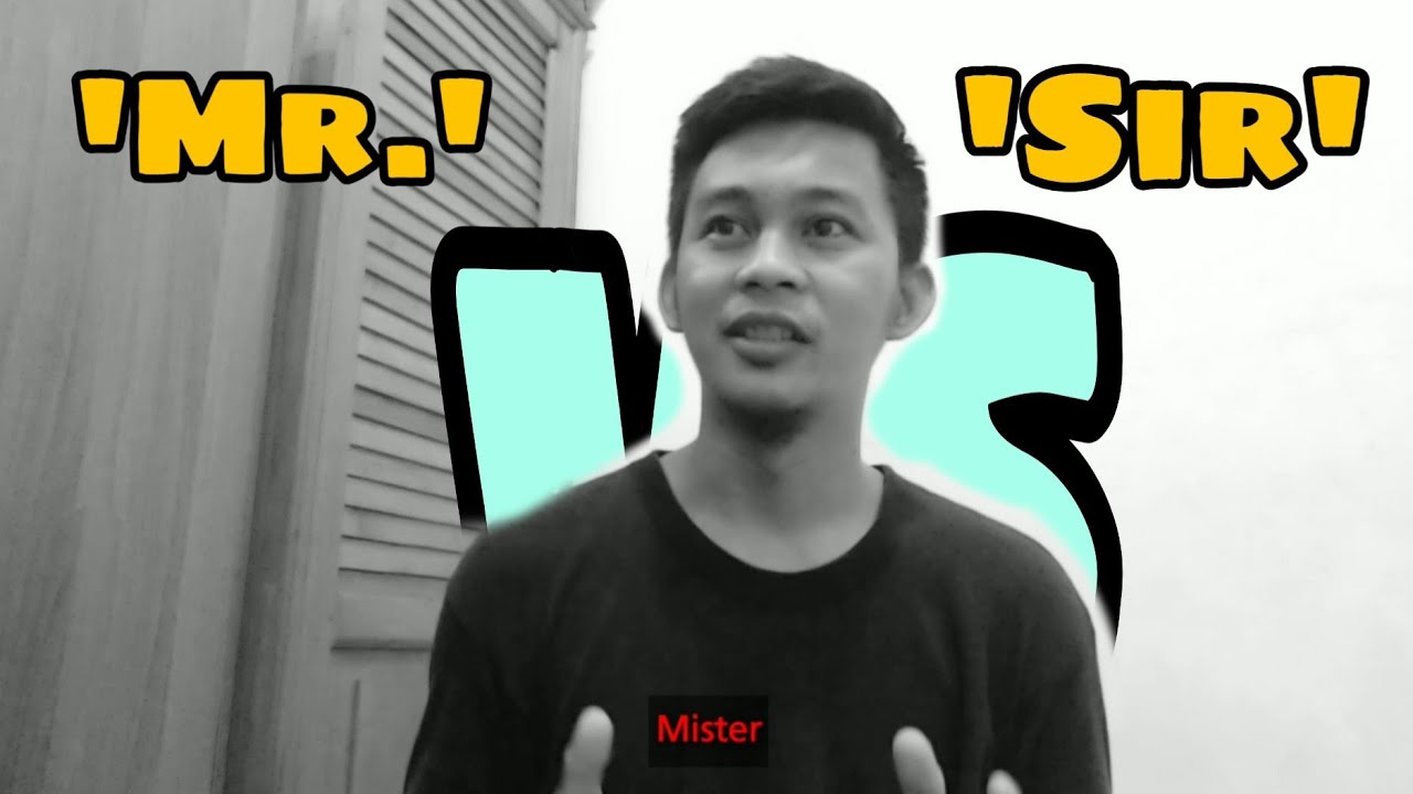 Perbedaan Penggunaan "Mister/ Mr." dan "Sir" - Belajar Kosa Kata Bahasa ...