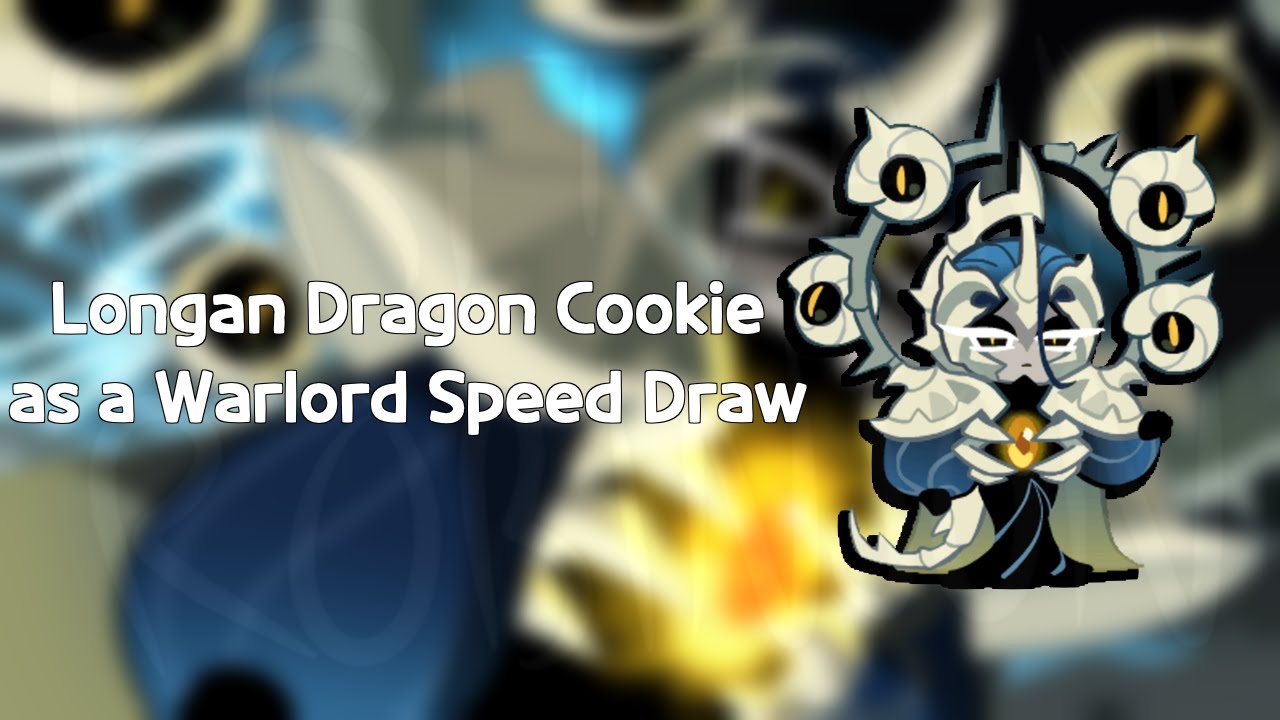 🍪🐉👁Longan Dragon Cookie as a Warlord(Cookie Run Speed Draw)👁🐉🍪 - YouTube