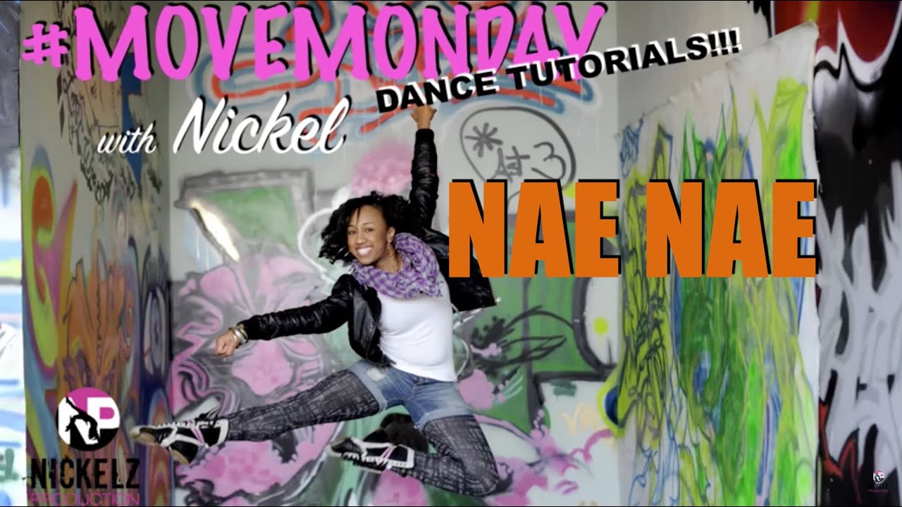 How to NAE NAE Dance Tutorial!!! #MoveMonday - YouTube