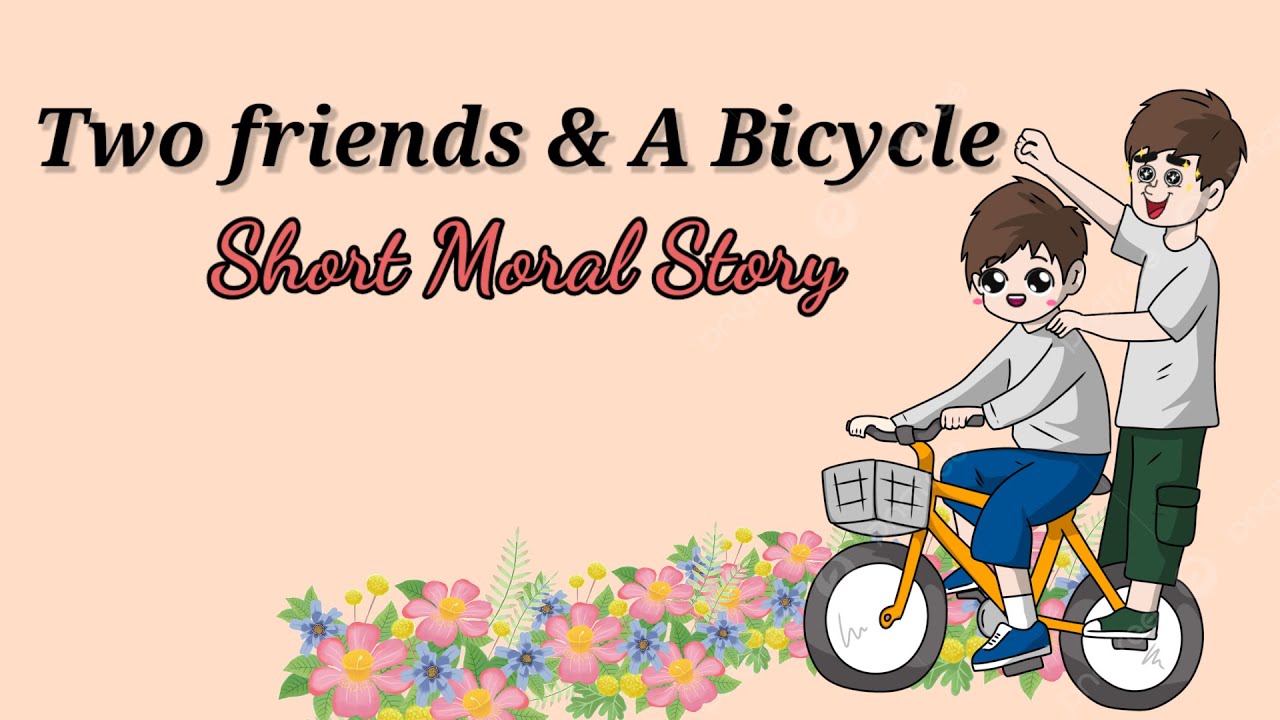 Two friends and a bicycle story | Short Story | Moral Story | Short ...