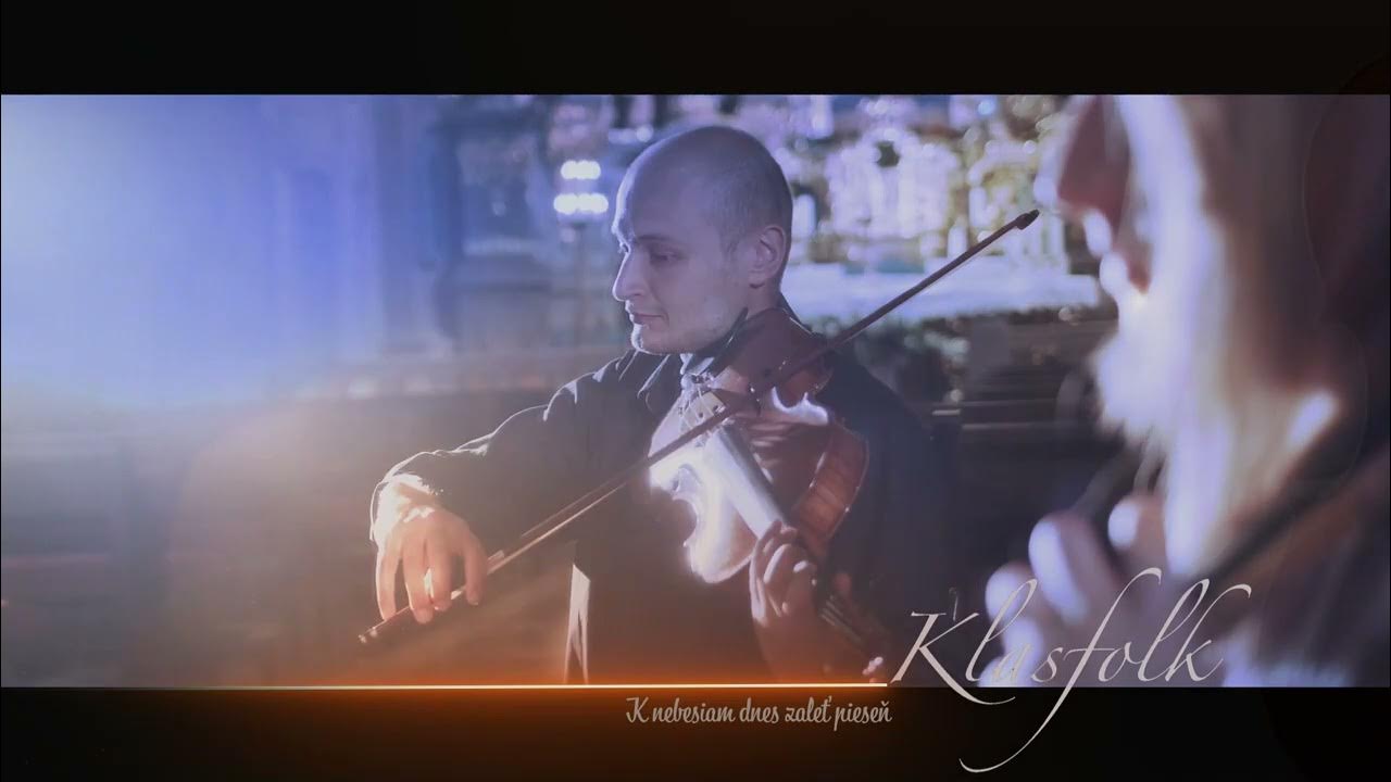 Klasfolk - K nebesiam dnes zaleť pieseň - YouTube