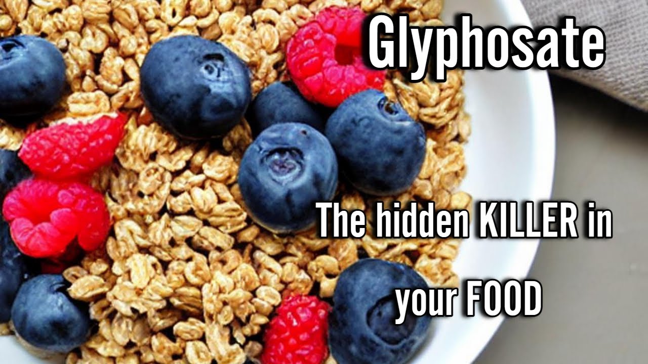 Glyphosate The Hidden Ingredient in our food - YouTube