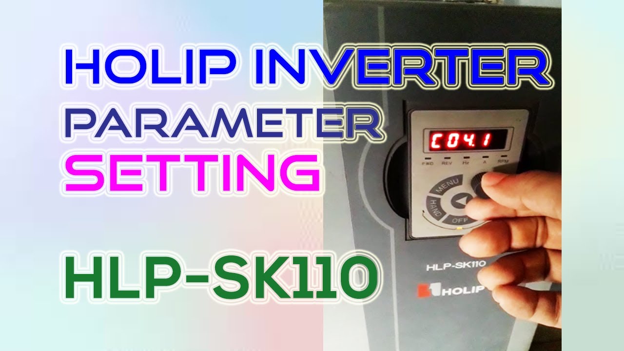 HOLIP HLP SK SERIES INVERTER PARAMETER CHANGING @FlowChart - YouTube