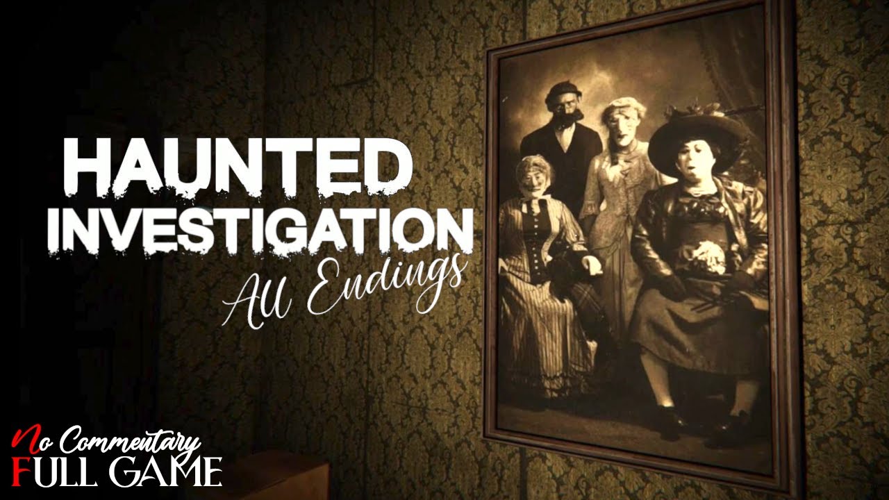 HAUNTED INVESTIGATION - All Endings (With Secret Ending) Full Indie ...