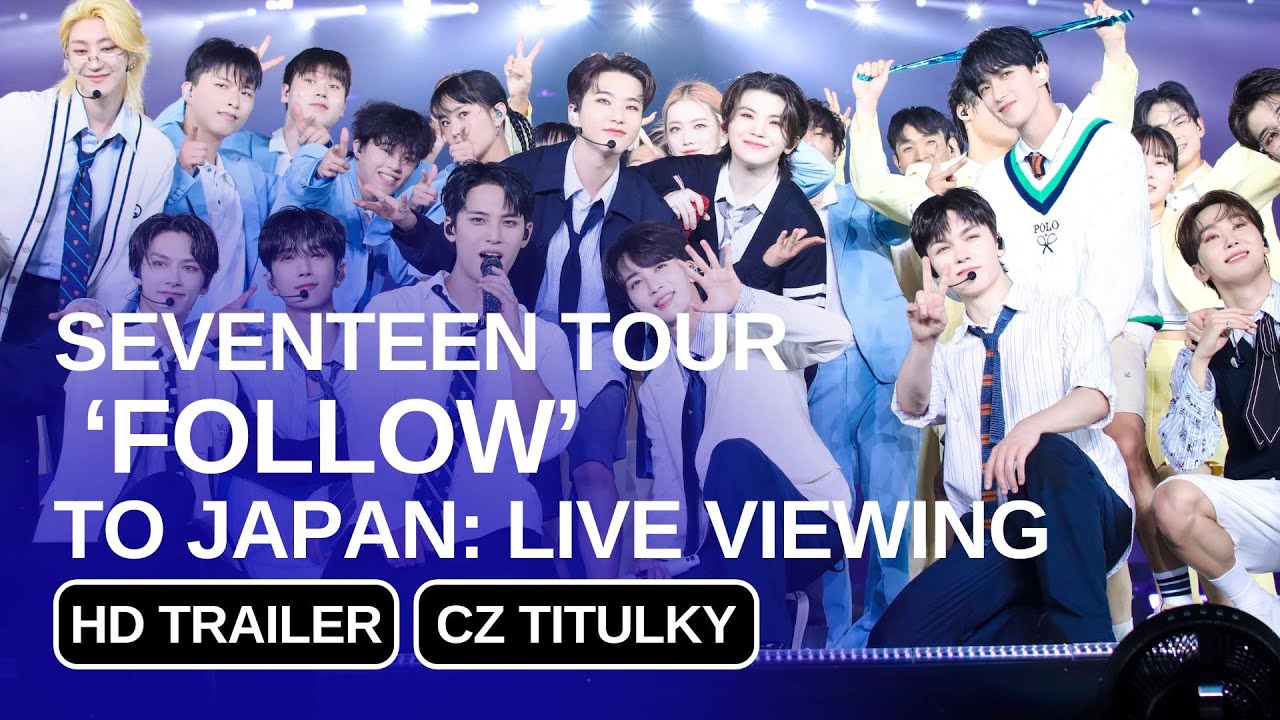 Seventeen Tour 'Follow' to Japan: Live Viewing: CZ HD Trailer (2023 ...