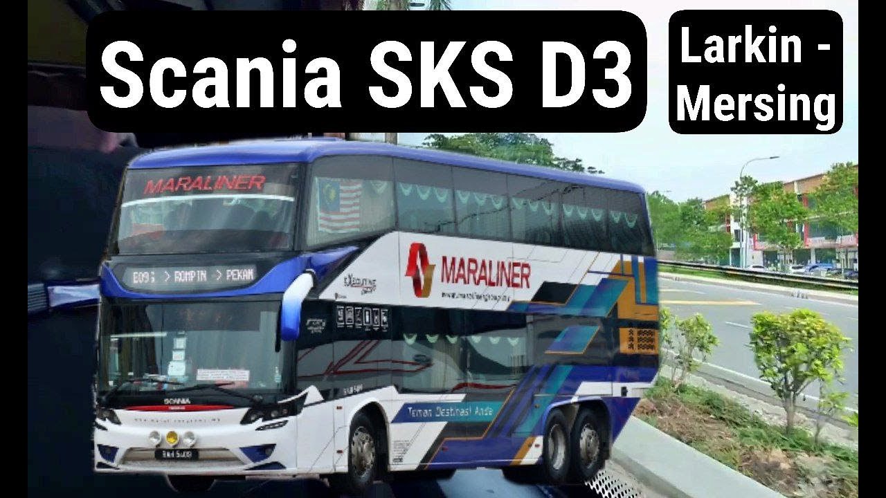 Scania SKS D3 | Maraliner | Larkin to Mersing - YouTube