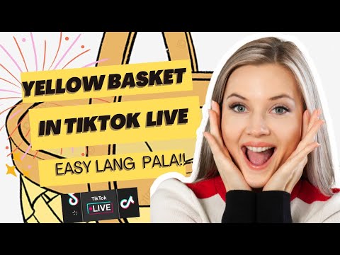 Paano maglagay ng yellow basket sa TikTok live | TikTok Affiliate - YouTube