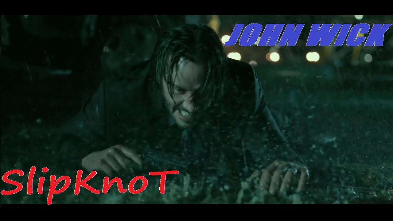 John Wick BEST ACTION SCENES (Slipknot - 'XIX & AOV') - YouTube