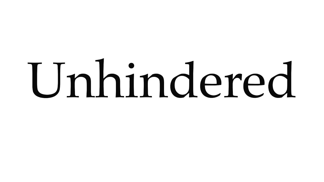How to Pronounce Unhindered - YouTube