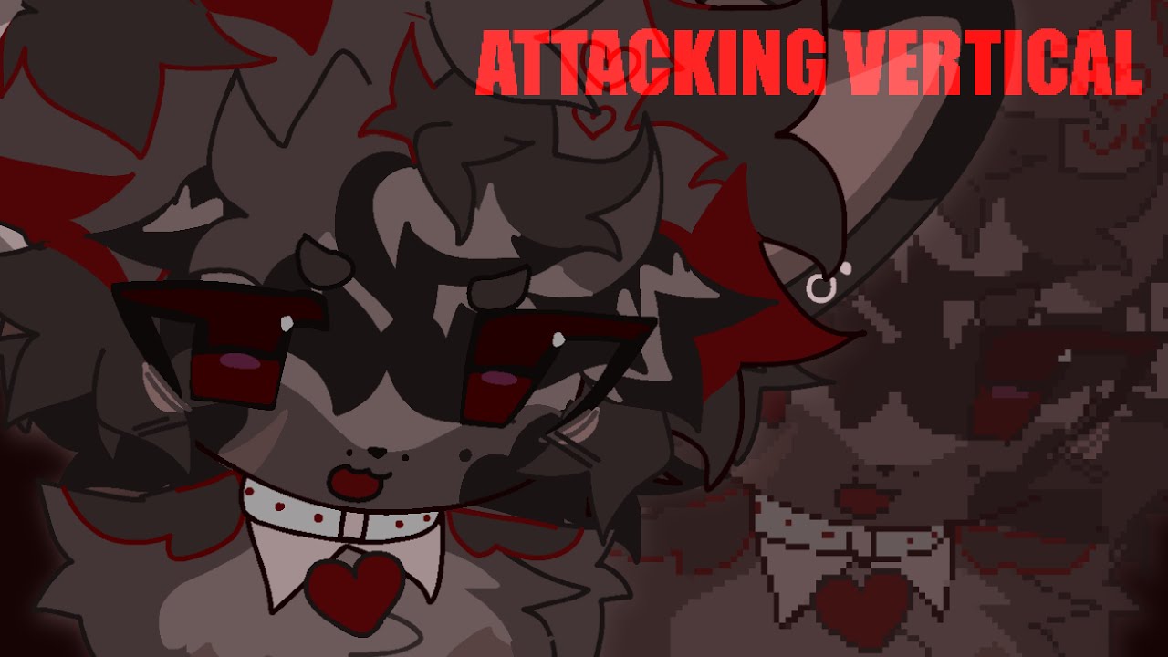 Fw - ATTACKING VERTICAL - animation meme [og?] Commisson - YouTube