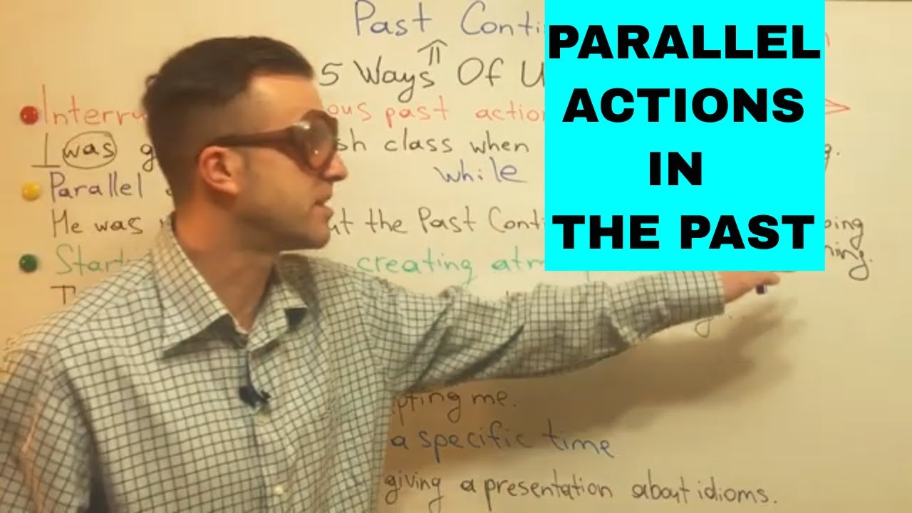 'PARALLEL ACTIONS' In the 'Past Continuous'. - YouTube