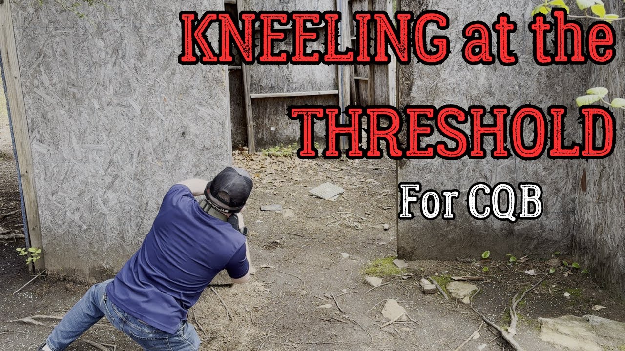 CQB - Kneeling at the Threshold - YouTube