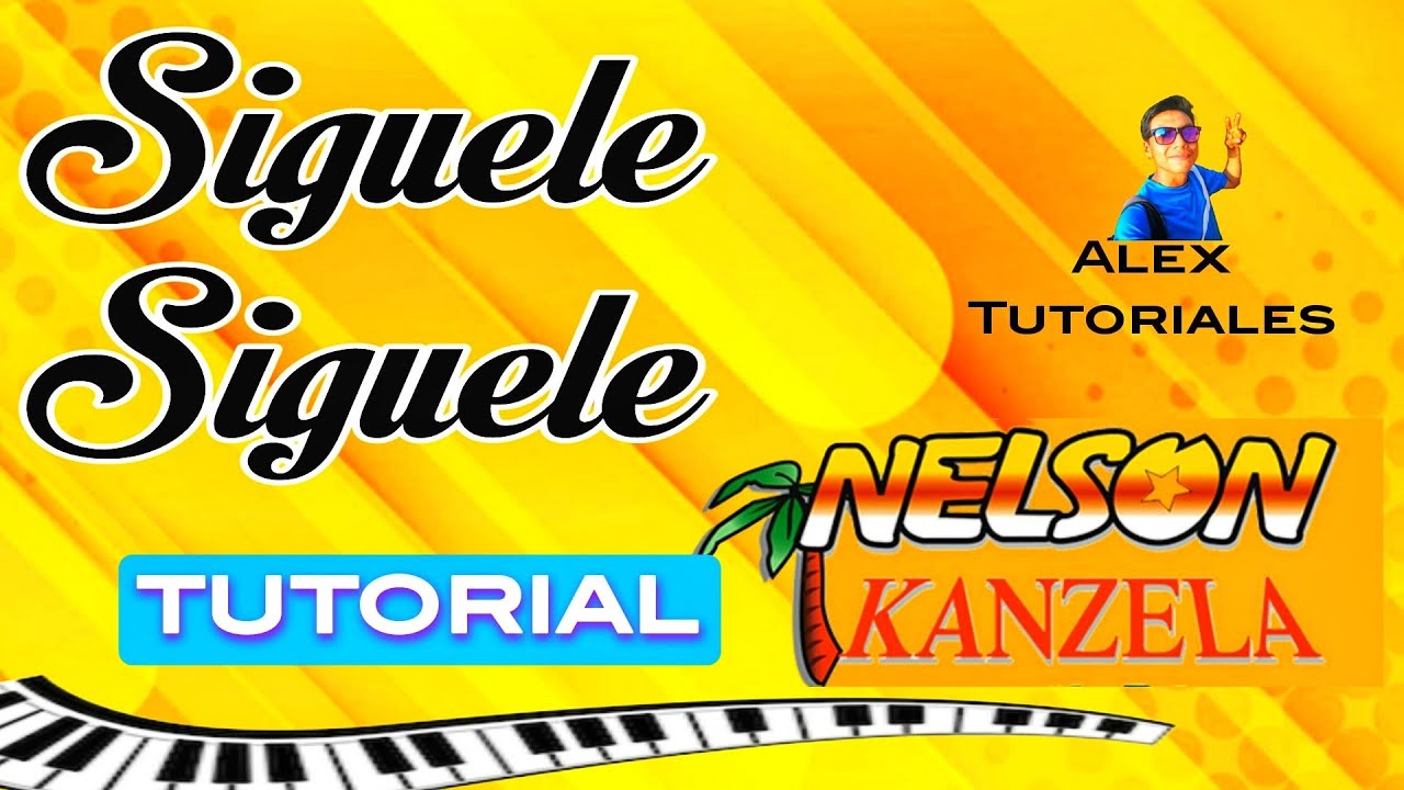 SIGUELE SIGUELE/NELZON KANZELA (TUTORIAL) TECLADO🎹🎹 - YouTube
