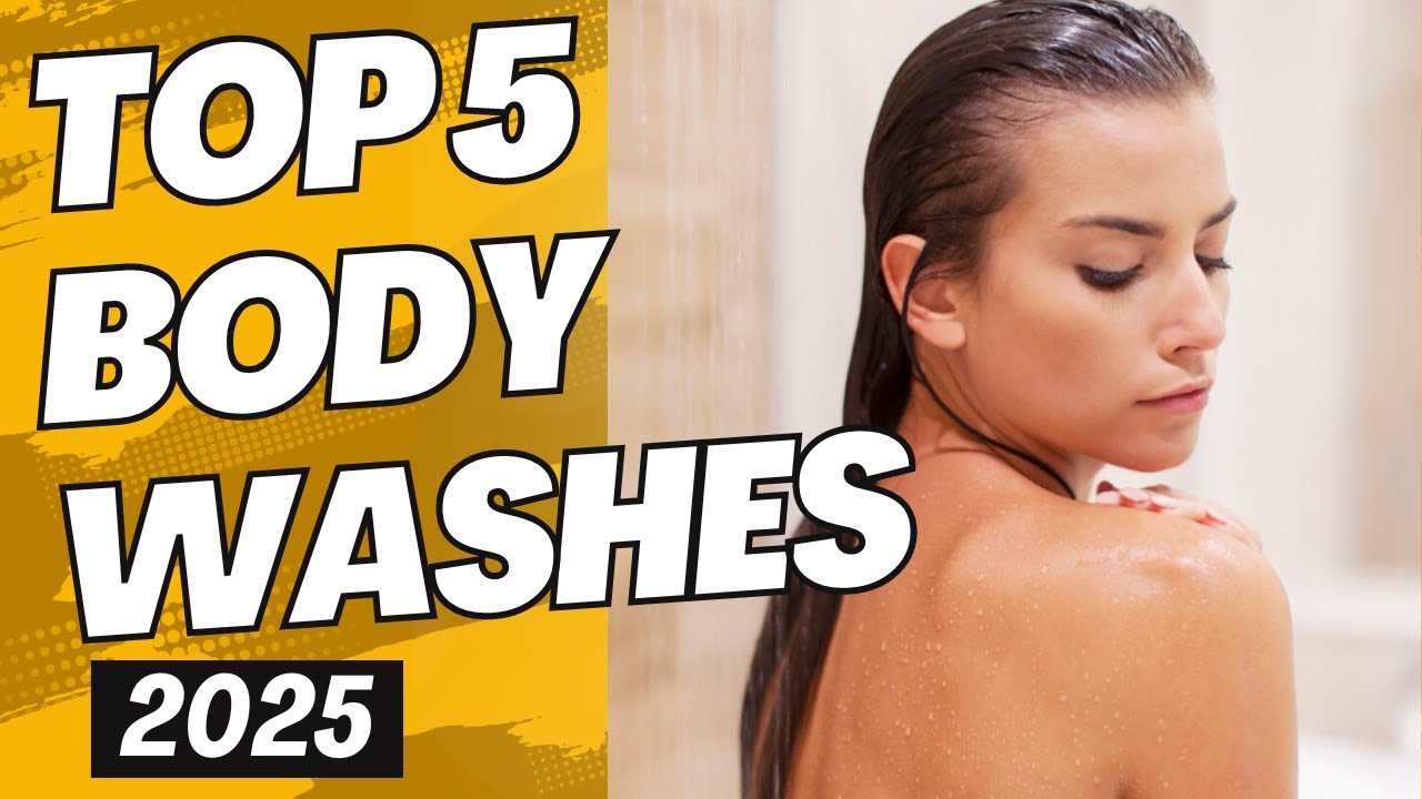 Top 5 Best Body Washes Of 2025 💦 - YouTube
