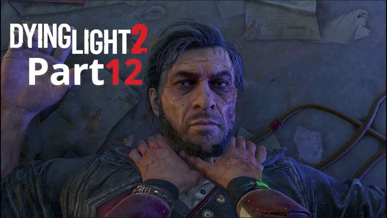 DYING LIGHT 2 STAY HUMAN Gameplay Walkthrough PART 12 [1440p 60FPS ...