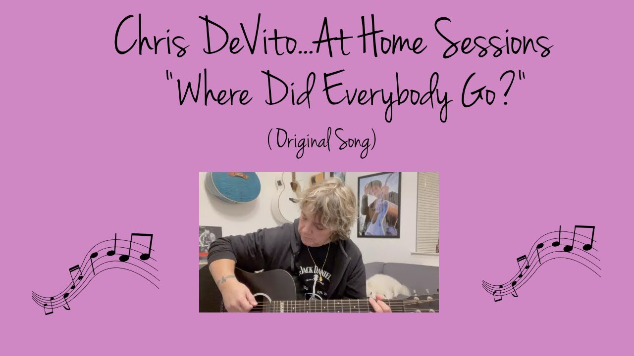 Chris DeVito - "Where Did Everybody Go" - At Home Sessions. #original #song - YouTube