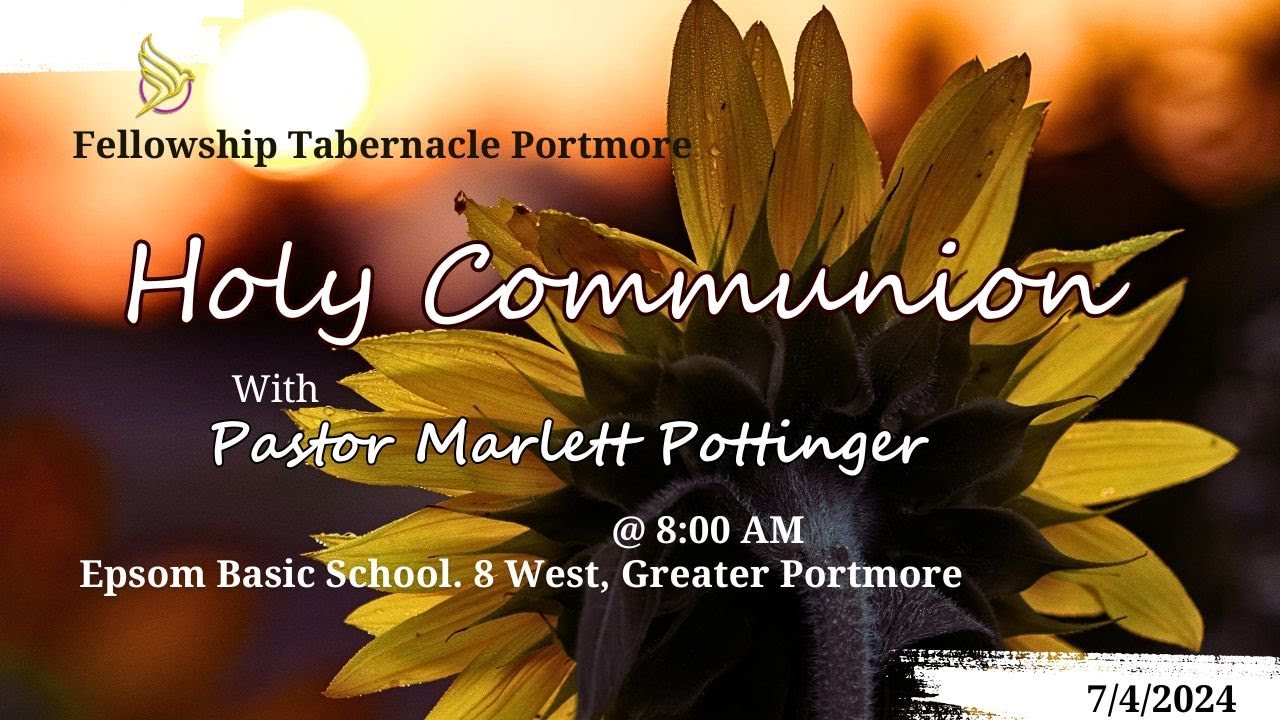 Holy Communion Service | Fellowship Tabernacle Portmore - YouTube