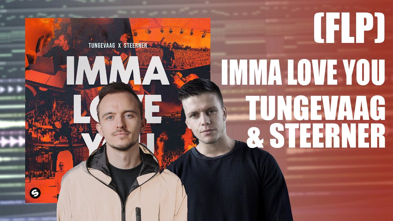Tungevaag x Steerner - Imma Love You (Marco Rostam Remake) + FLP - YouTube