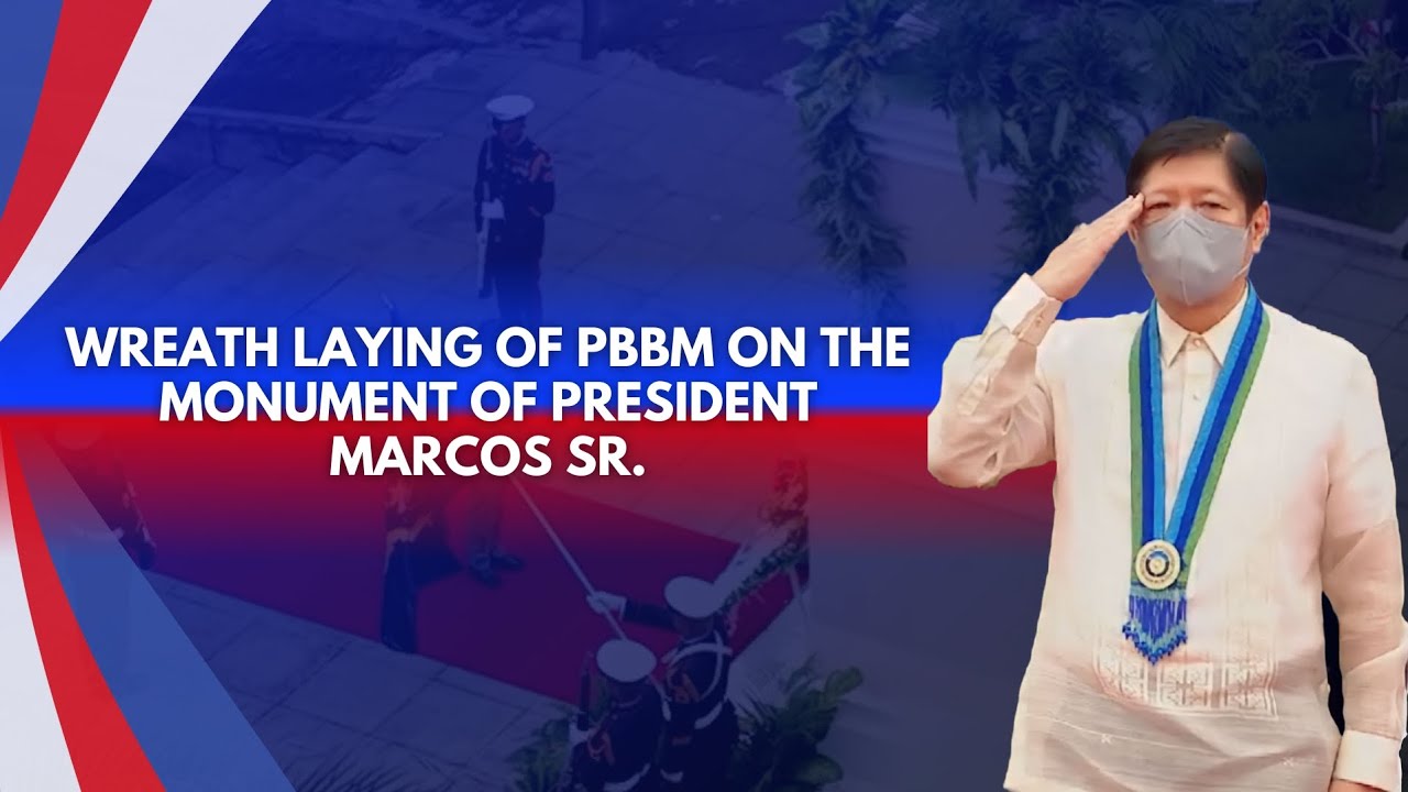 Wreath Laying Of Pres. Bongbong Marcos Jr. For The Birth Anniversary Of ...
