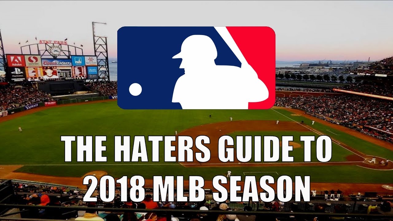 The Haters Guide to the 2018 MLB Season - YouTube