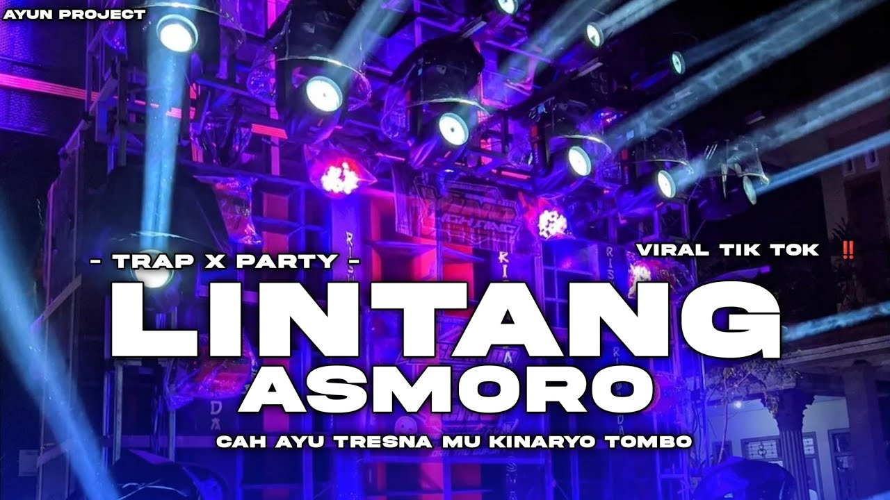 Dj Lintang Asmoro Viral Tik Tok Style Trap X Party Bass Nguk Nguk