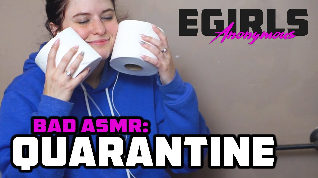 Bad ASMR: Quarantine Edition - by eGirls Anonymous - YouTube