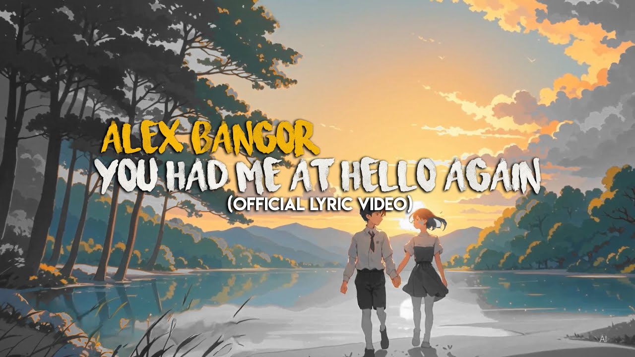 Alex Bangor - You Had Me at Hello Again (Official Lyric Video) - YouTube