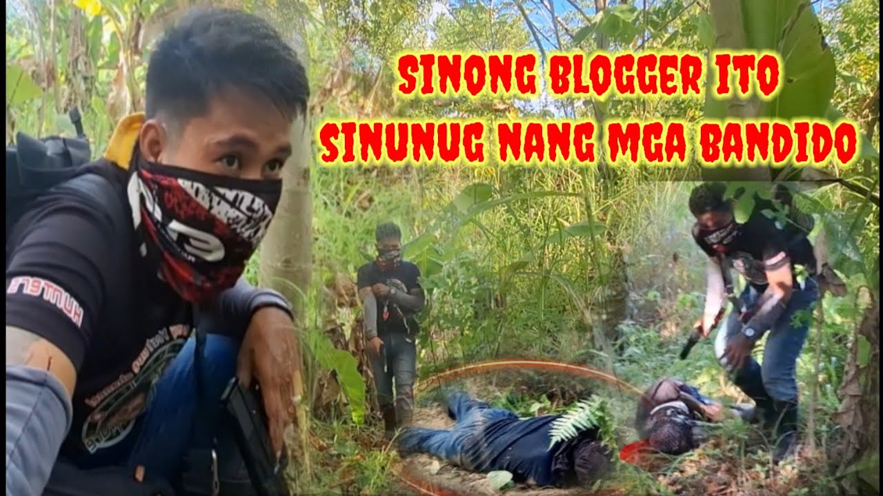 PART96 SINONG BLOGGER ITO SINUNOG MANGA BANDIDO HINDI NA MAHITSURA ANG ...
