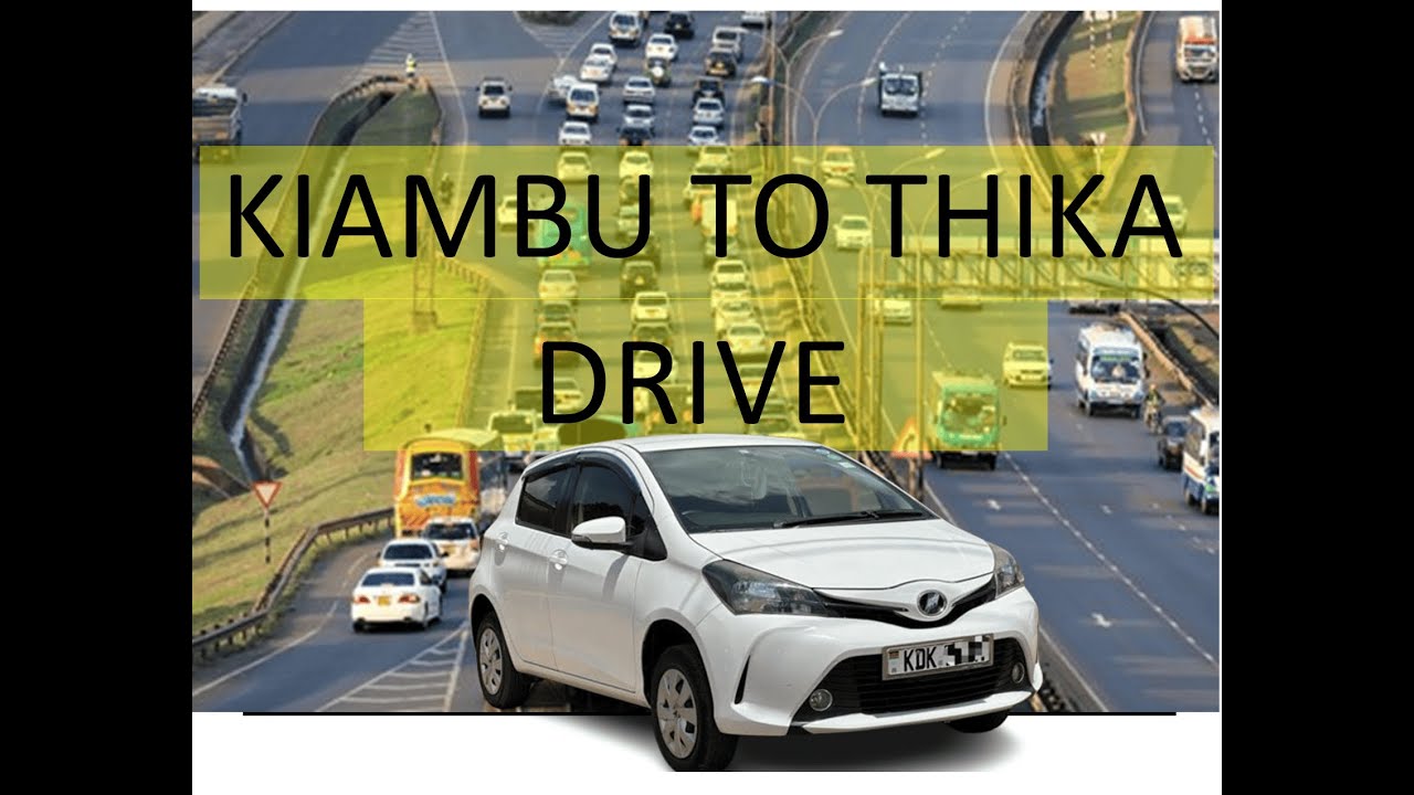 KIAMBU TOWN TO THIKA VIA RUIRU /TATU CITY/KAMITI ROAD - YouTube