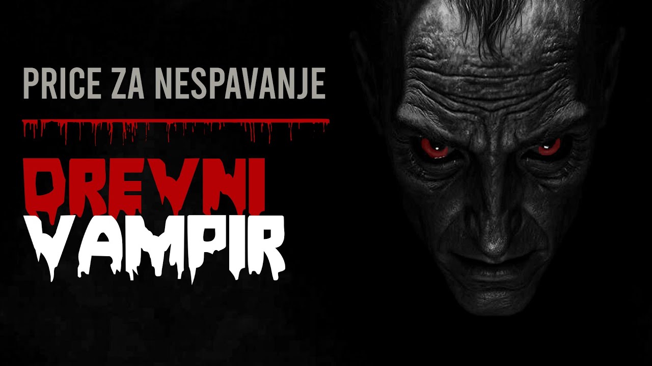 Strasne price za nespavanje - Drevni Vampir - YouTube
