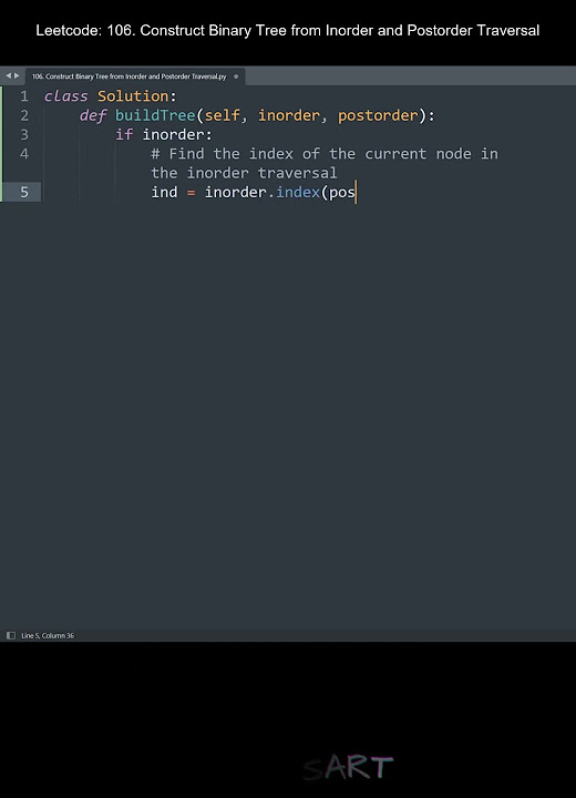 Leetcode 106 Construct Binary Tree From Inorder And Postorder Traversal In Python Python