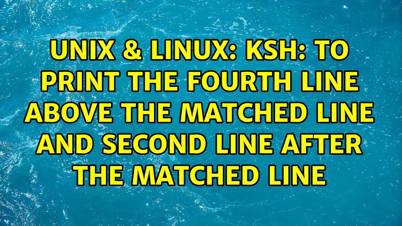 Ksh To Print The Fourth Line Above The Matched Line And Second Line ksh-to-print-the-fourth-line-above-the-matched-line-and-second-line