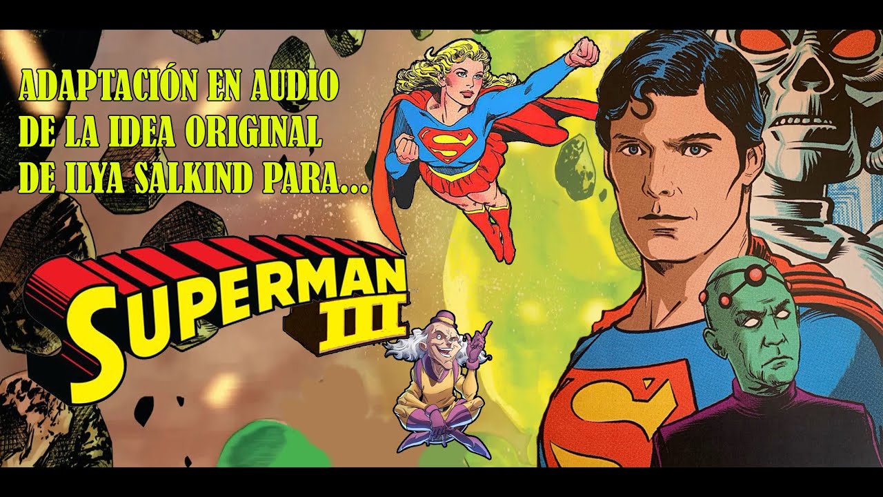 Superman III: Adaptación del guión de Ilya Salkind - YouTube