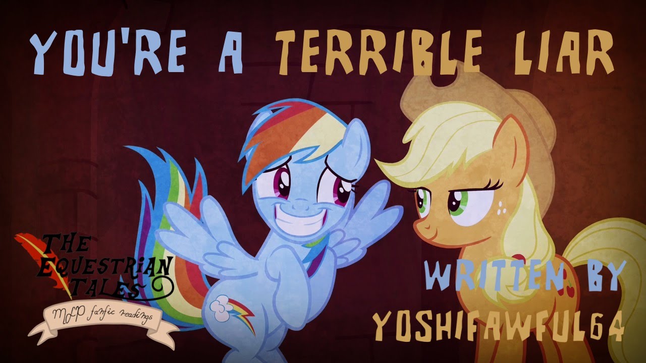 TET: “You’re a terrible liar” By YoshiFawful64 [ MLP fanfic readings ...
