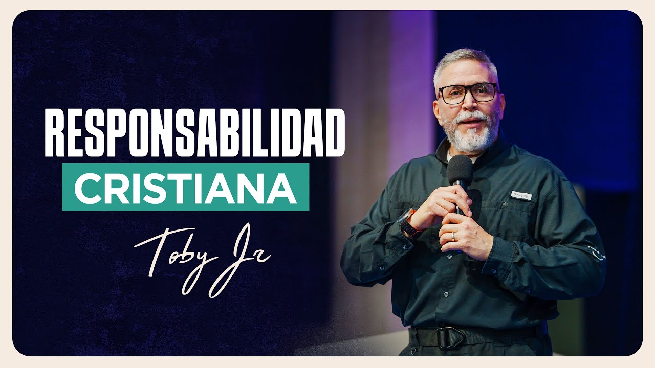 Responsabilidad Cristiana - Pastor Toby Jr. - YouTube