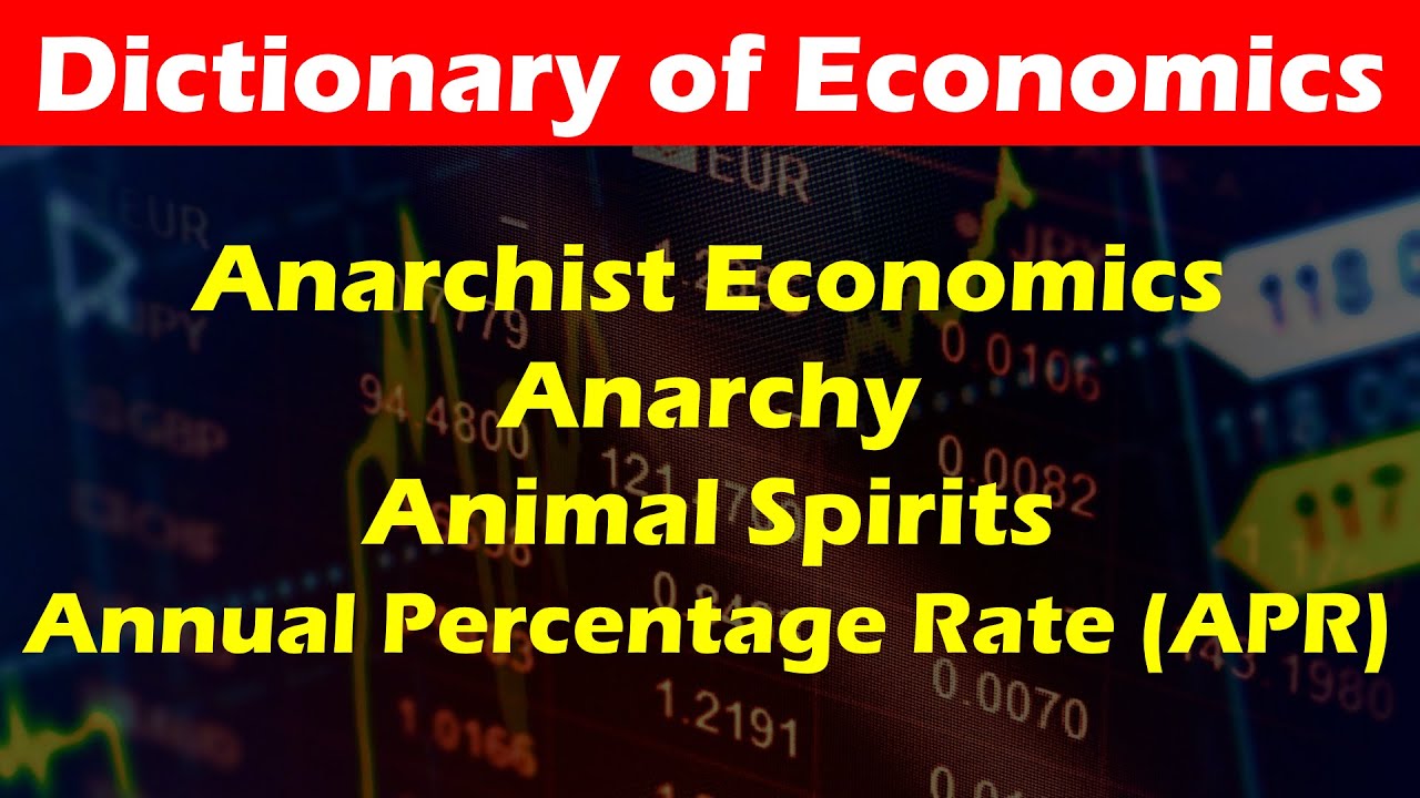 Anarchist Economics, Anarchy, Animal Spirits, Annual Percentage Rate ...