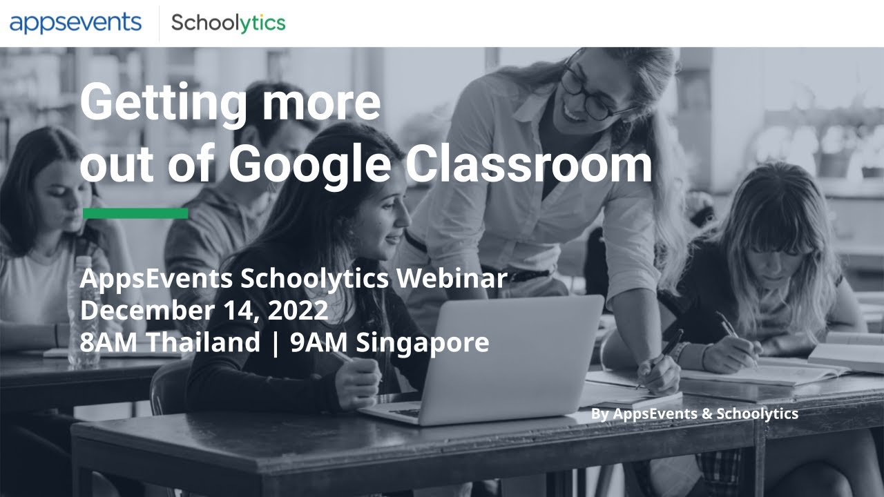 Getting more out of Google Classroom | Schoolytics & AppsEvents - YouTube