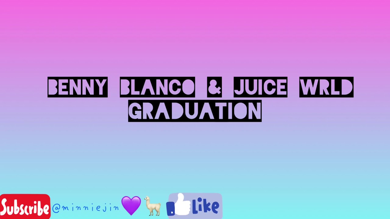 Benny blanco & juice wrld-graduation - YouTube