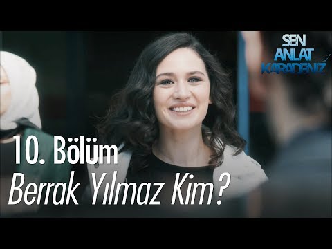 Berrak Yılmaz kim? - Sen Anlat Karadeniz 10. Bölüm