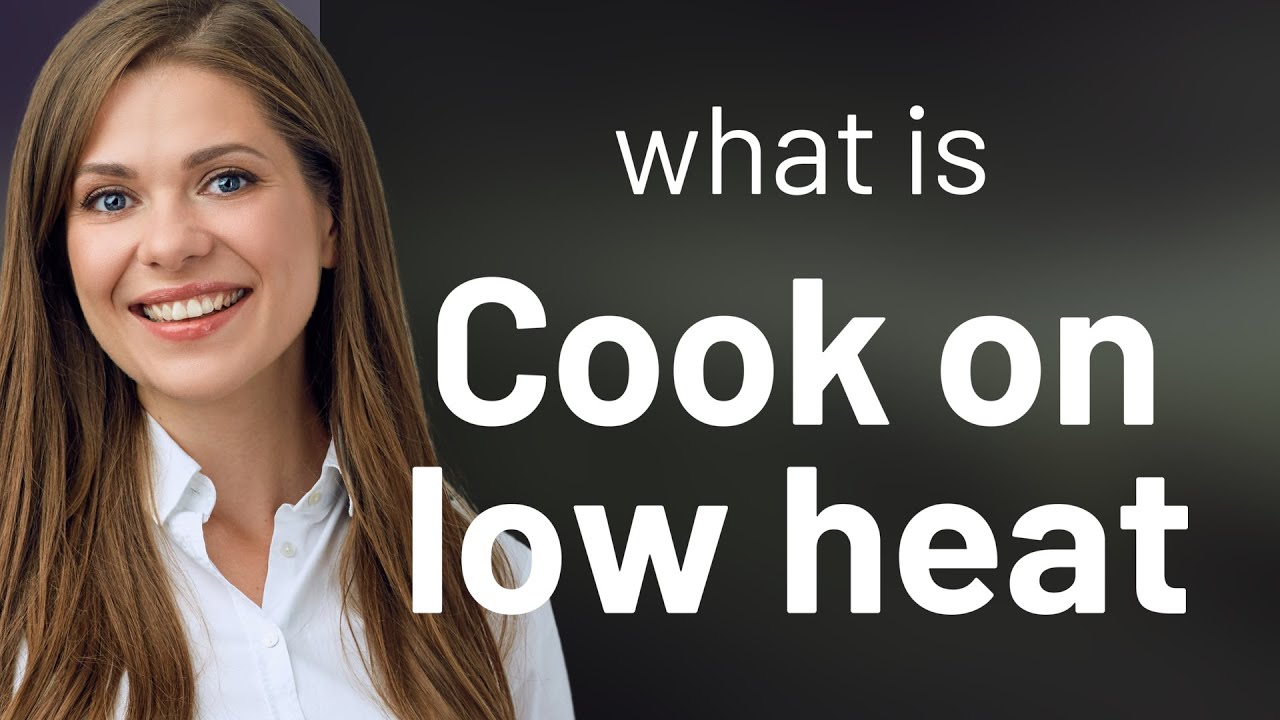 Cooking Up Understanding: The Phrase "Cook on Low Heat" - YouTube